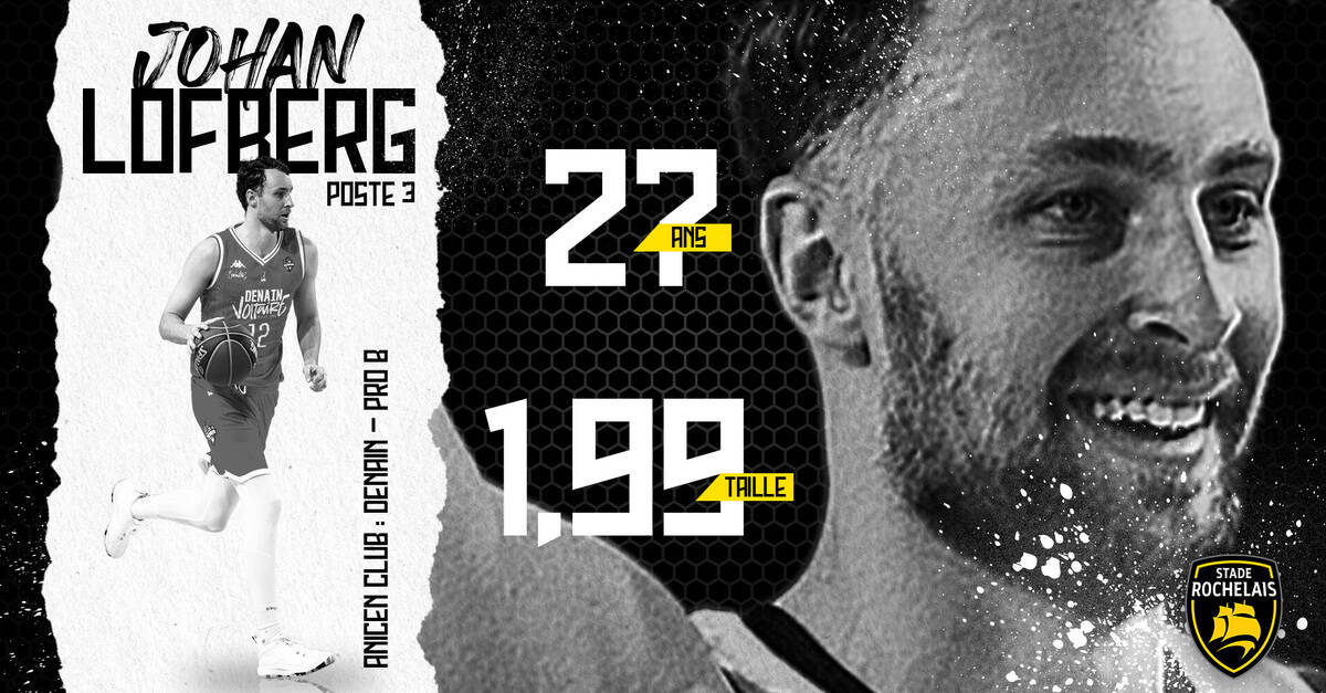 Johan Lofberg, un renfort de taille ! | Stade Rochelais Basket